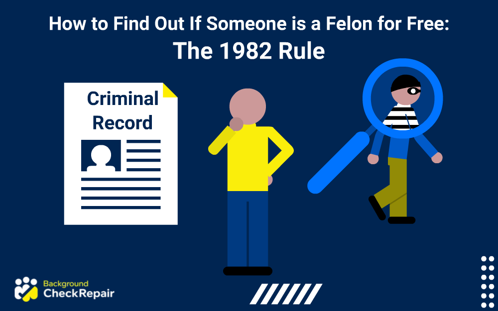 How To Find Out If Someone Is A Felon For Free Check The 1982 Rule